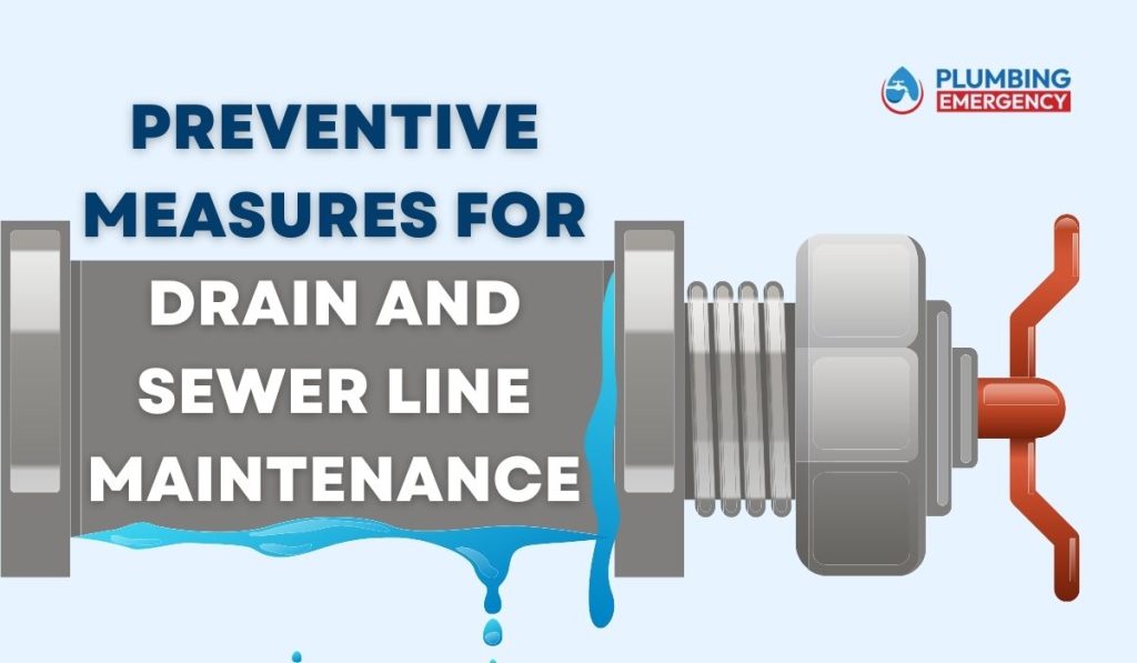 Preventive Measures For Drain And Sewer Line Maintenance